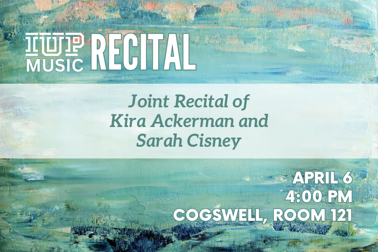 Joint Recital of Kira Ackerman and Sarah Cisney - IUP
