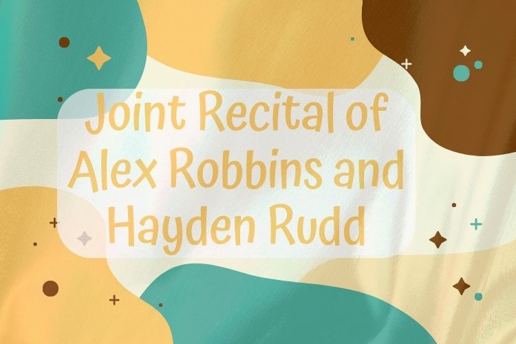 Joint Recital of Alex Robbins and Hayden Rudd - IUP